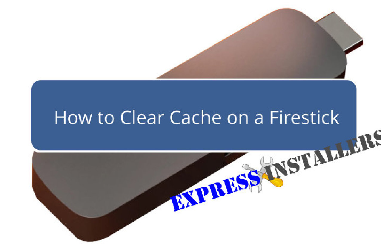 How to Clear Cache on Firestick