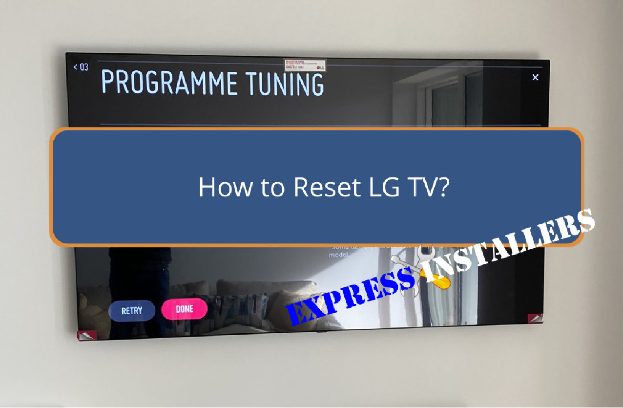 How to Reset LG TV - Express Installers