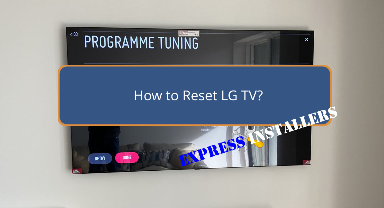 How to Reset LG TV - Express Installers