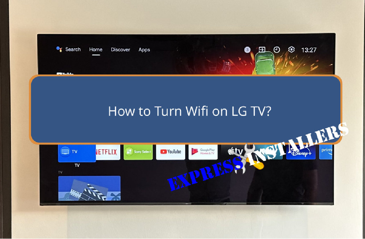 How to Turn Wifi on LG TV - Express Installers