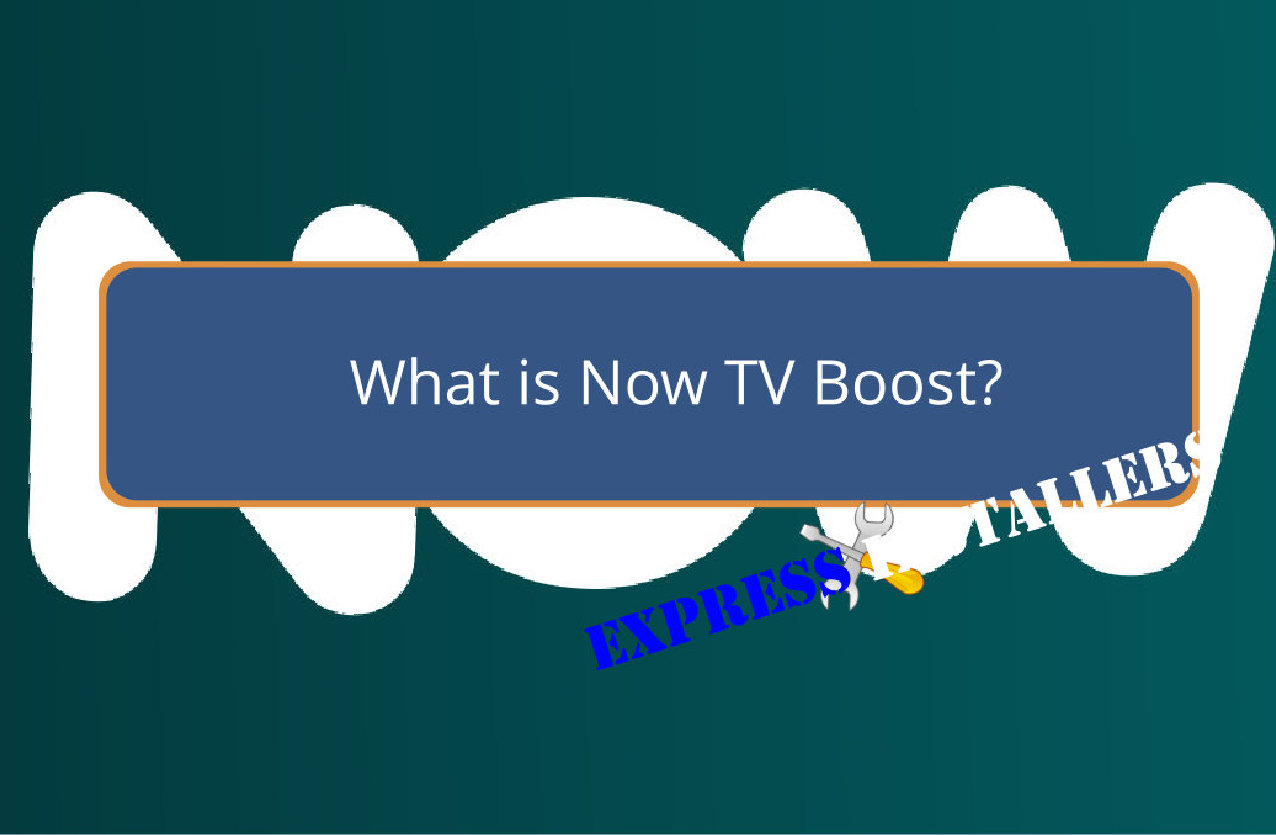 What is Now TV Boost? - Express Installers