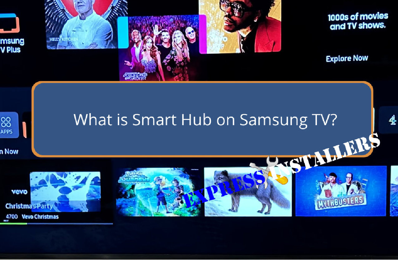 What is Smart Hub on Samsung TV - Express Installers