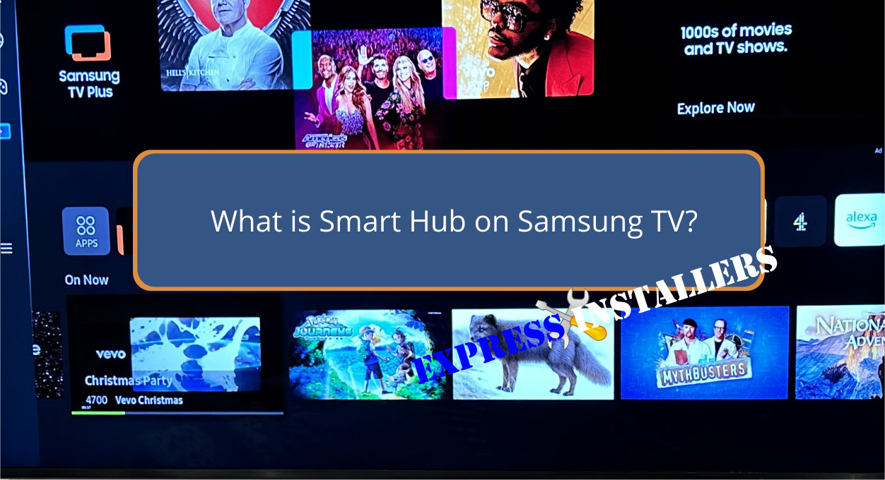 What is Smart Hub on Samsung TV - Express Installers