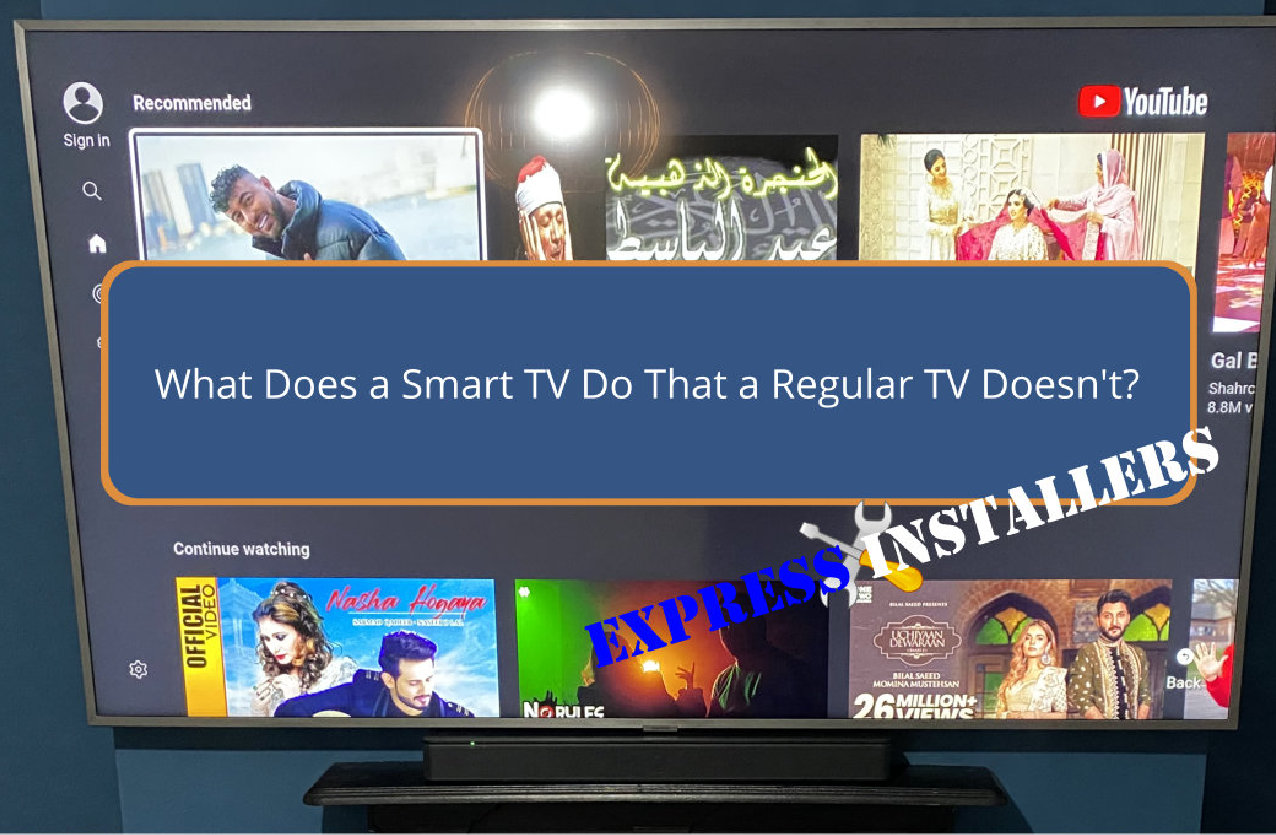 What Does a Smart TV Do That a Regular TV Doesn't? - Express Installers