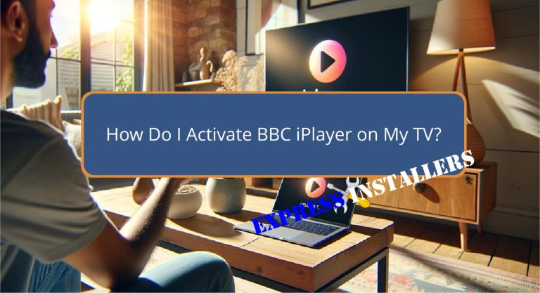 How Do I Activate BBC iPlayer on My TV? - Express Installers