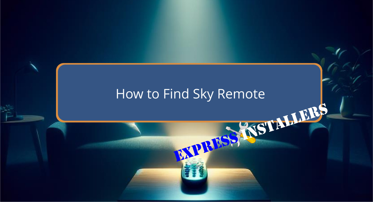 How to Find Sky Remote - Express Installers