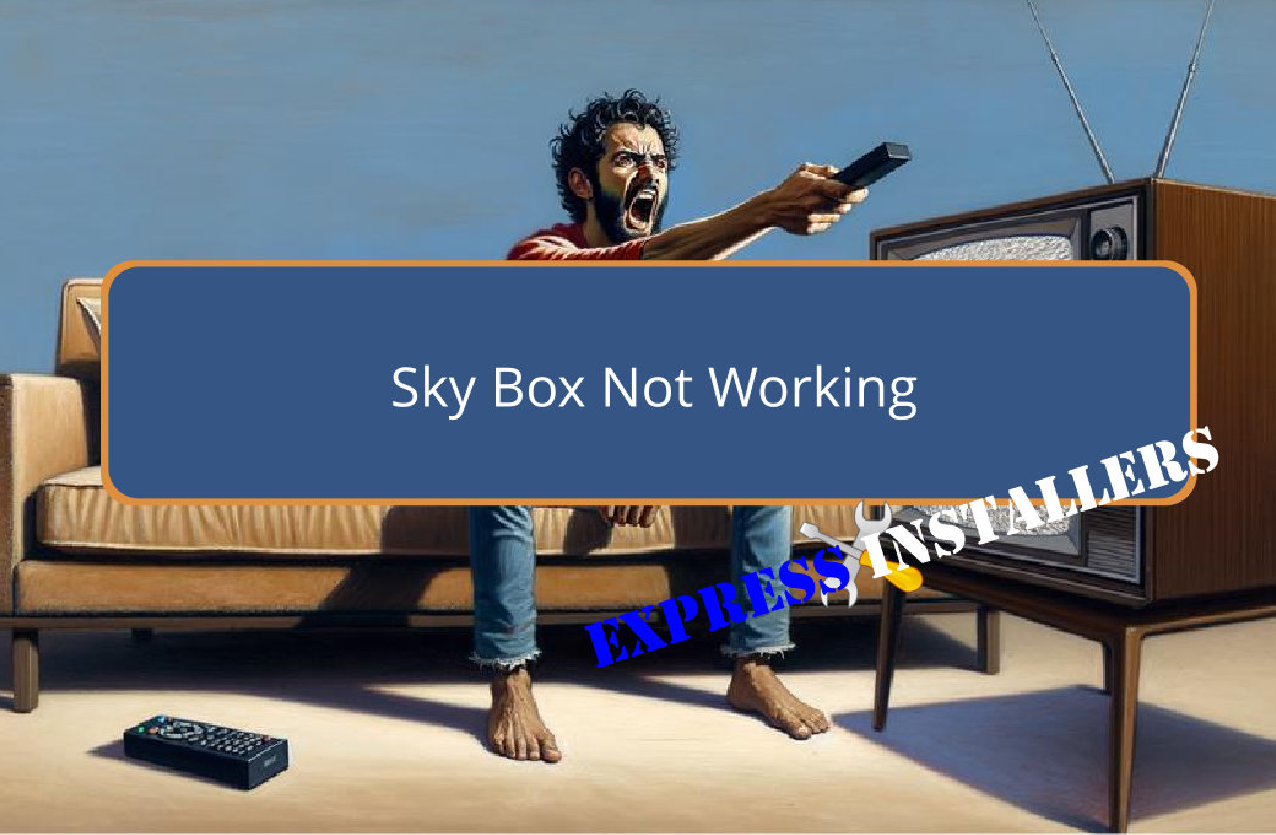 Sky Box Not Working - Express Installers