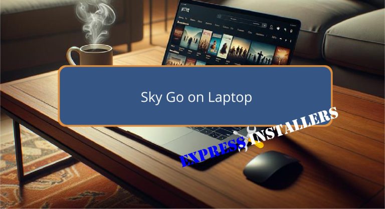 Sky Go on Laptop - Express Installers