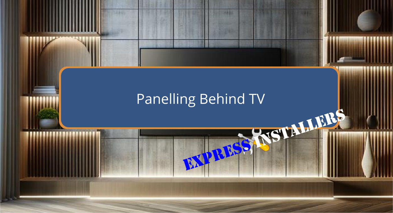 Panelling Behind TV - Express Installers