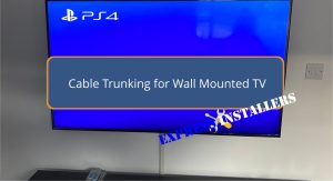 Cable Trunking for Wall Mounted TV - Express Installers