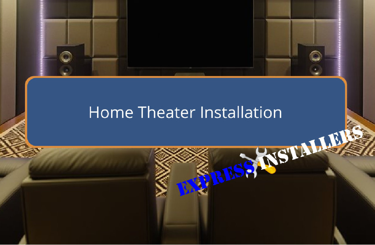 Home Theater Installation - Express Installers