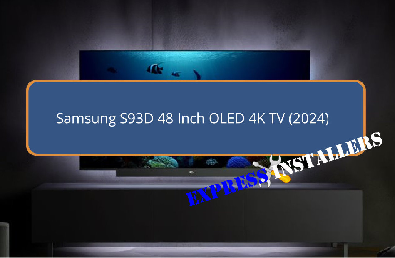 Samsung S93D 48 Inch OLED 4K TV (2024) - Express Installers