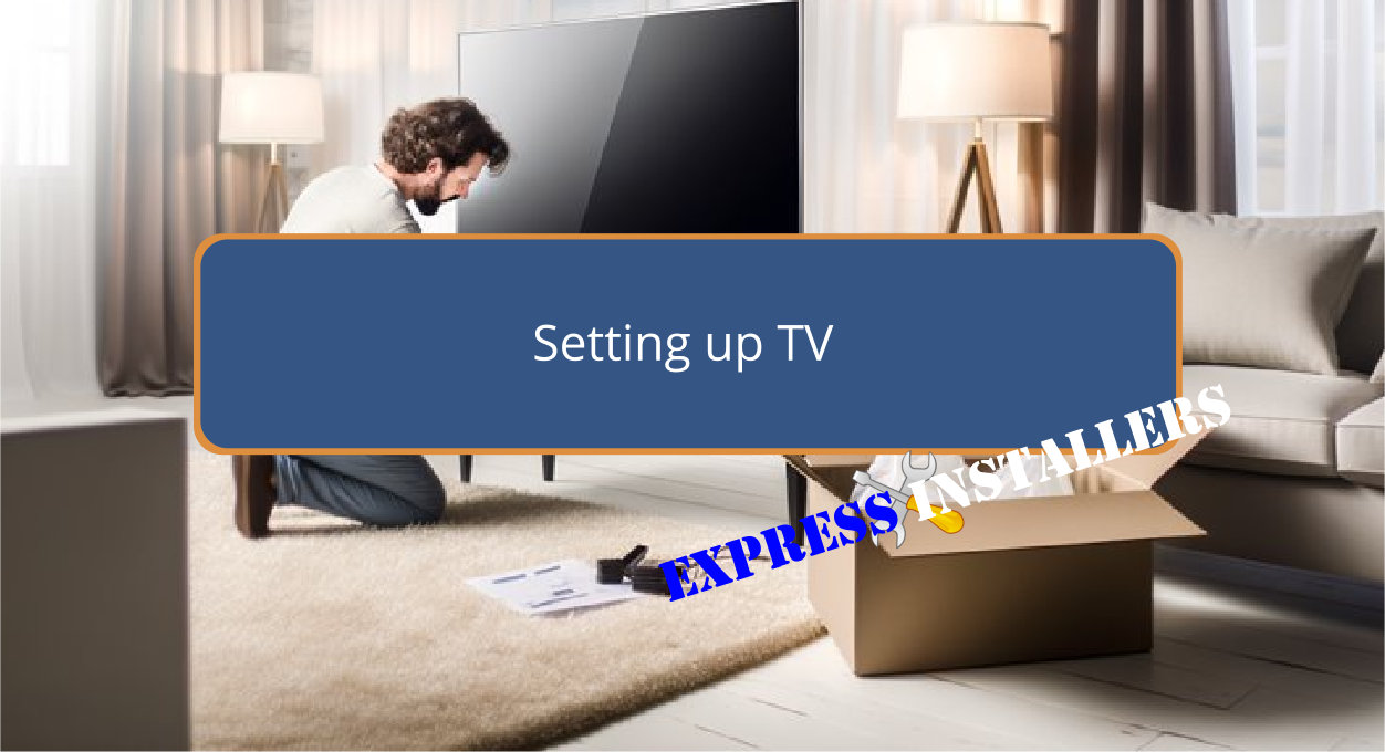 Setting up TV - Express Installers
