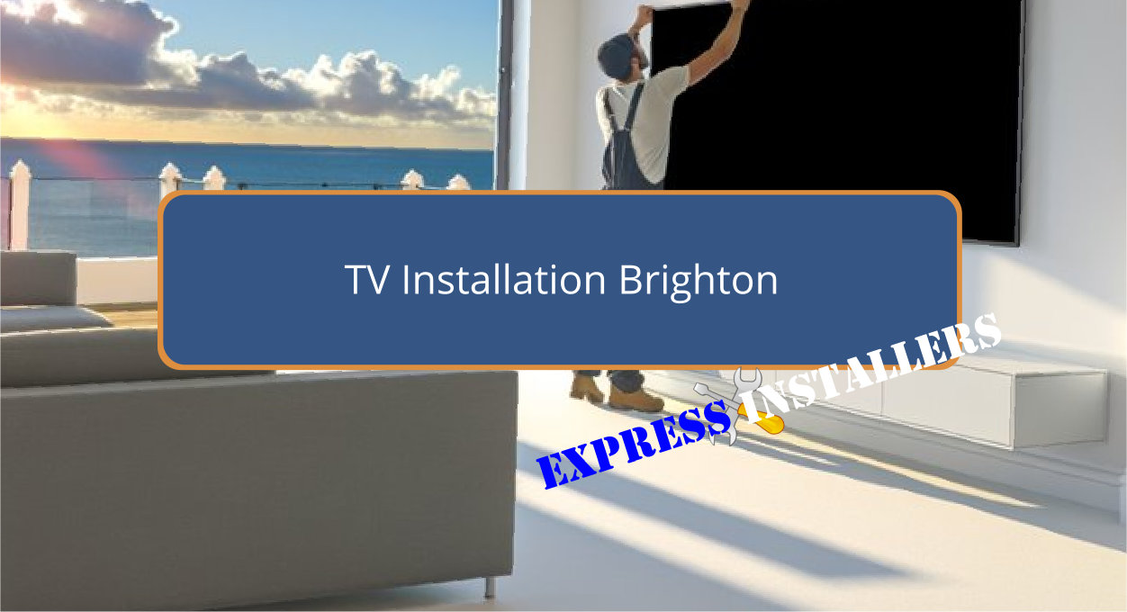 TV Installation Brighton - Express Installers