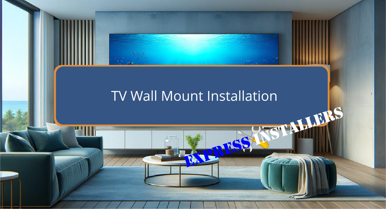 TV Wall Mount Installation - Express Installers