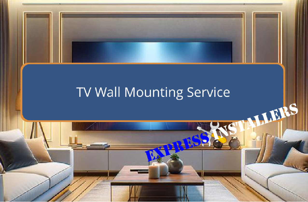 TV Wall Mounting Service - Express Installers