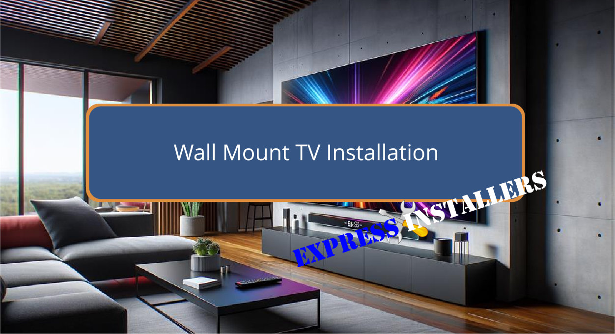 Wall Mount TV Installation - Express Installers