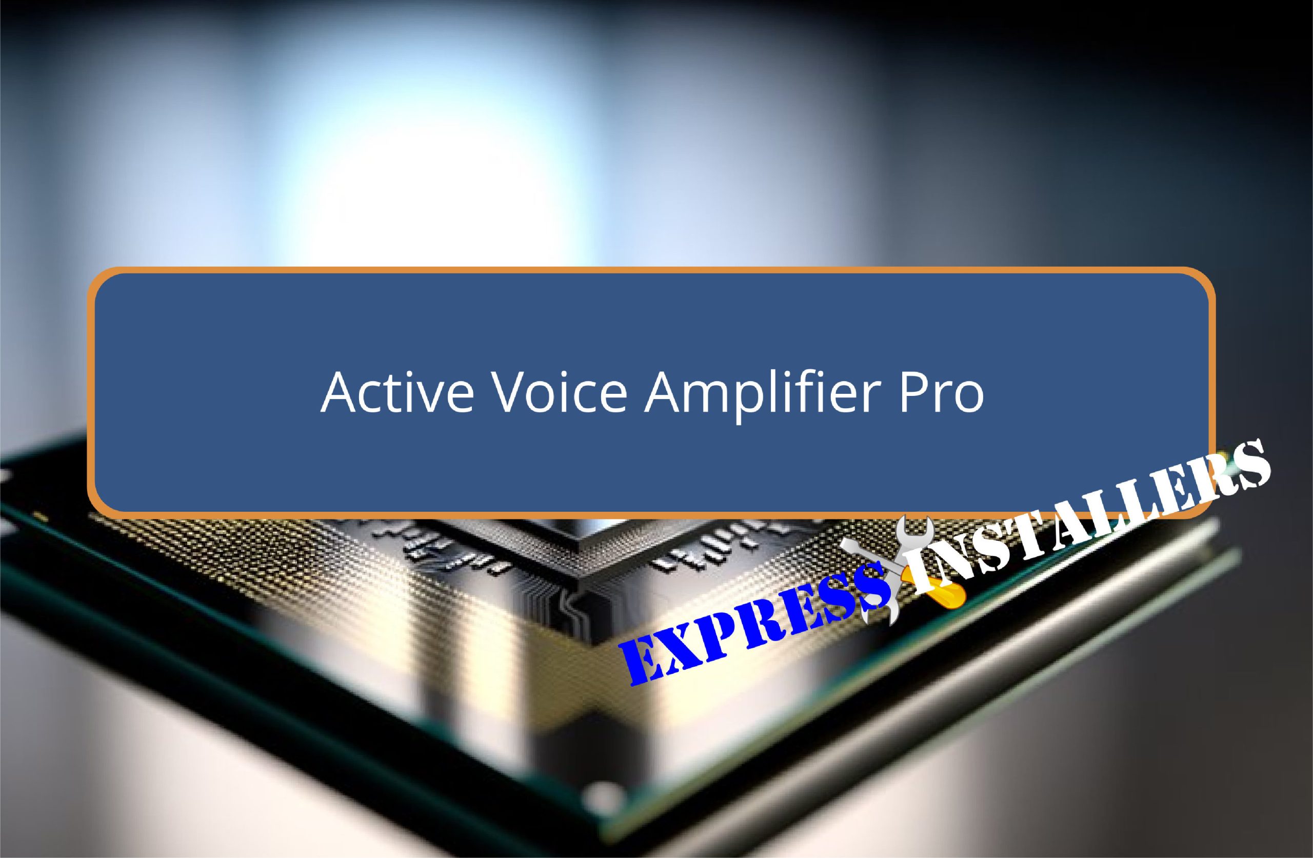 Active Voice Amplifier Pro - Express Installers
