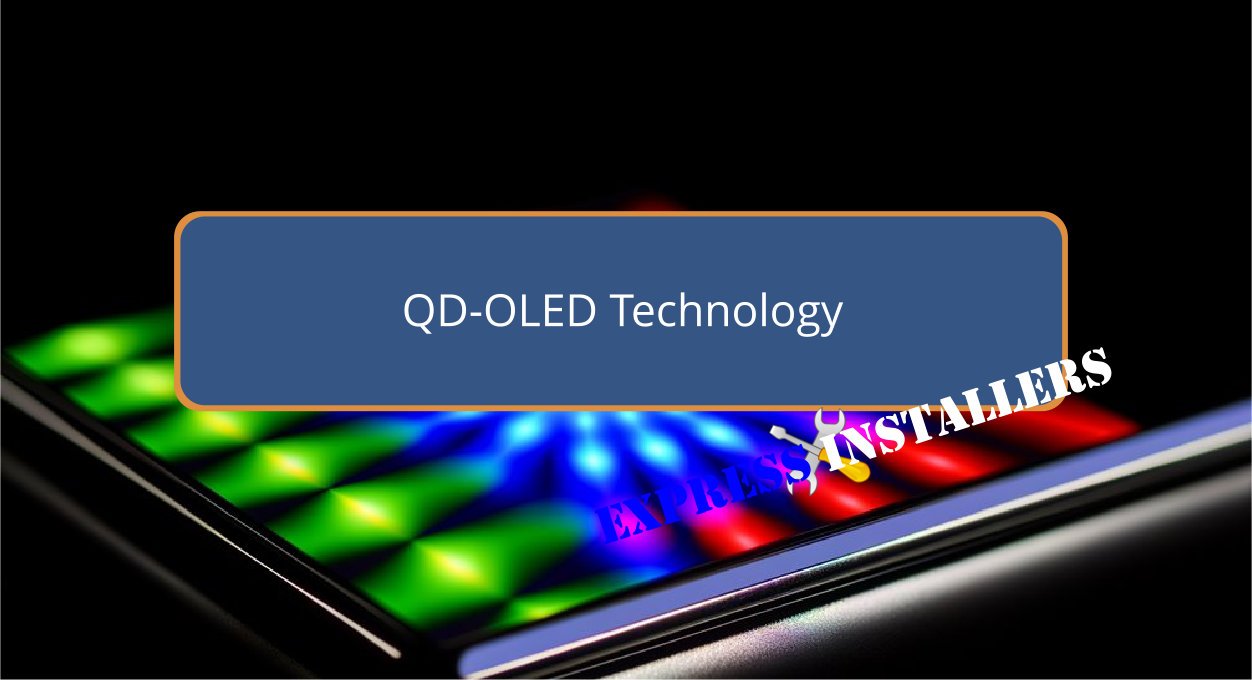QD-OLED Technology - Express Installers